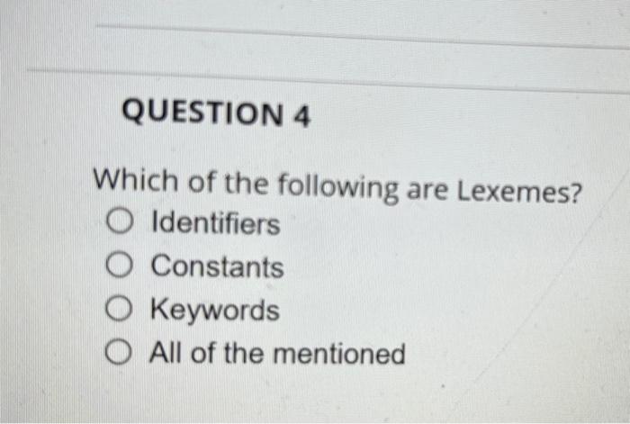 Solved Which of the following are Lexemes? Identifiers | Chegg.com