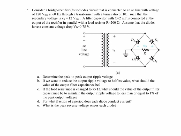 Solved 5. Consider a bridge-rectifier (four-diode) circuit | Chegg.com