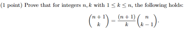 Solved (1 point) Prove that for integers n,k with 1≤k≤n, | Chegg.com Solved (1 point) Prove that for integers n,k with 1≤k≤n, | Chegg.com