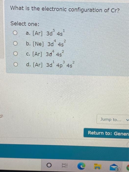 Solved What is the electronic configuration of Cr? Select | Chegg.com