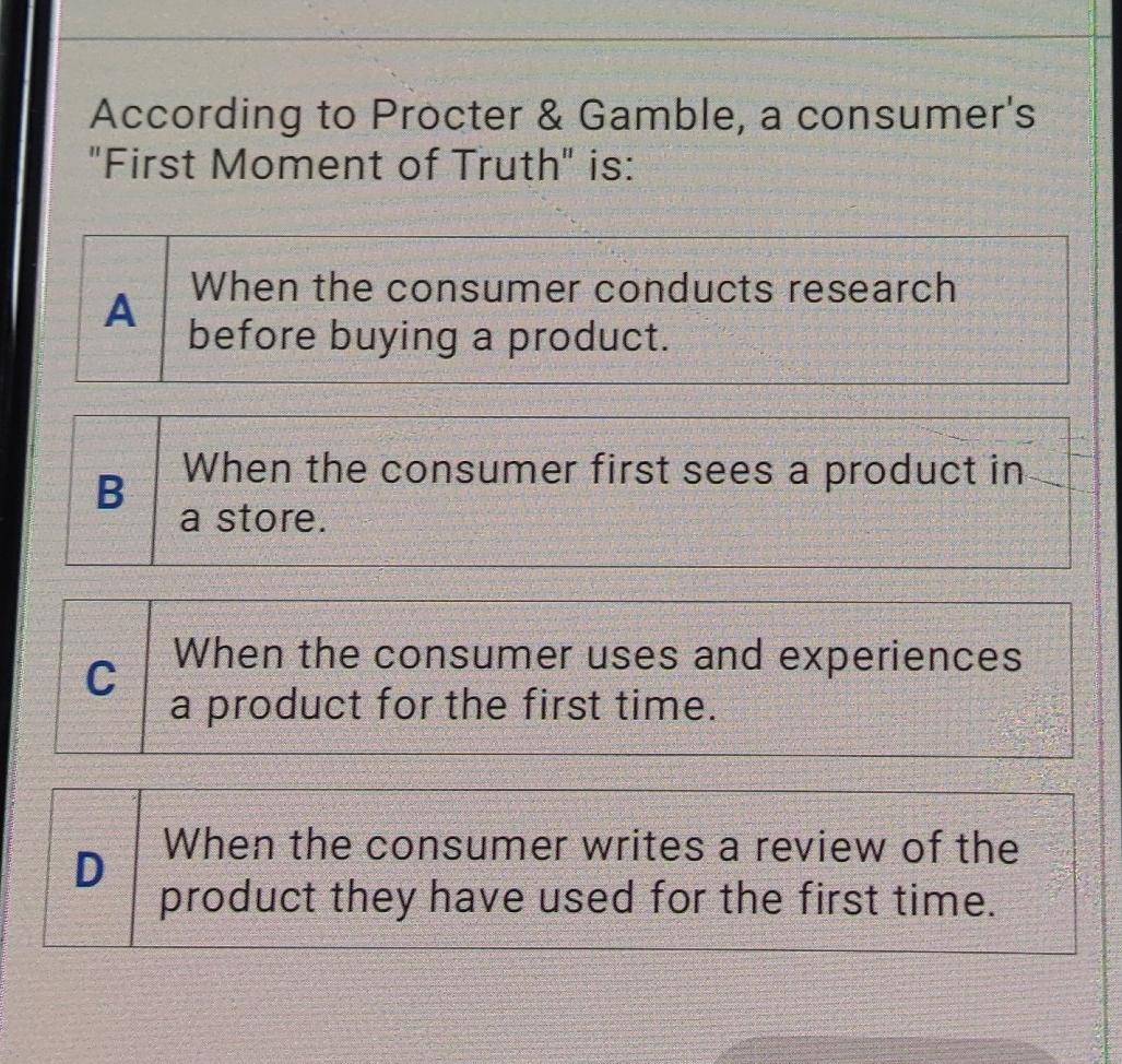 Solved According to Procter & Gamble, a consumer's "First | Chegg.com