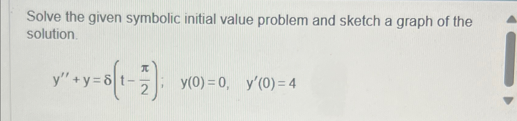 Solved Solve the given symbolic initial value problem and | Chegg.com