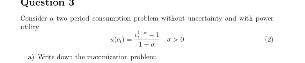 Solved Question 3Consider a two period consumption problem | Chegg.com