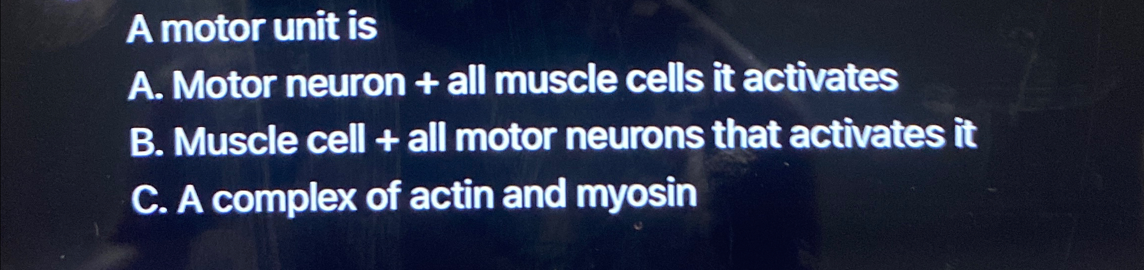 Solved A motor unit isA. ﻿Motor neuron + ﻿all muscle cells | Chegg.com
