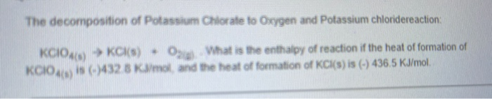 Solved The decomposition of Potassium Chlorate to Oxygen and | Chegg.com