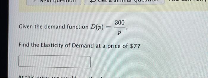 Solved Given the demand function D(p)=p300 Find the | Chegg.com