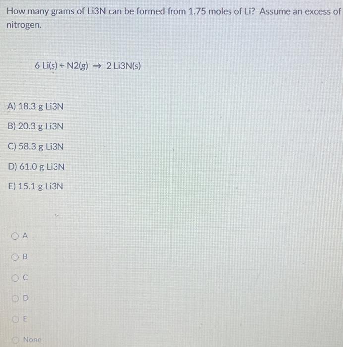 Solved How many grams of Li3N can be formed from 1.75 moles | Chegg.com