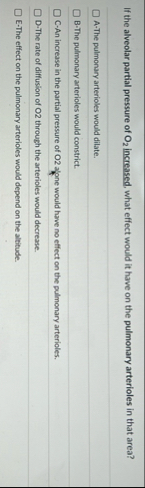 Solved If the alveolar partial pressure of O2 ﻿increased, | Chegg.com