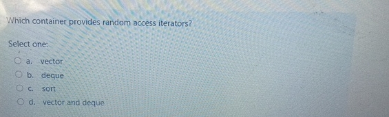 Solved Which container provides random access | Chegg.com