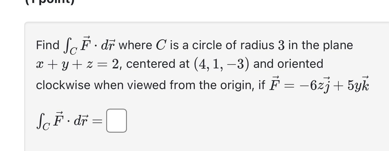 Solved Find ∫C﻿vec(F)*dvec(r) ﻿where C ﻿is a circle of | Chegg.com