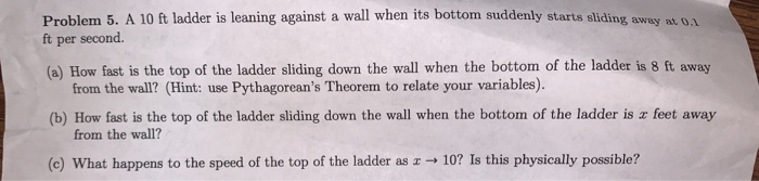 Solved Problem 5. A 10 ft ladder is leaning against a wall | Chegg.com