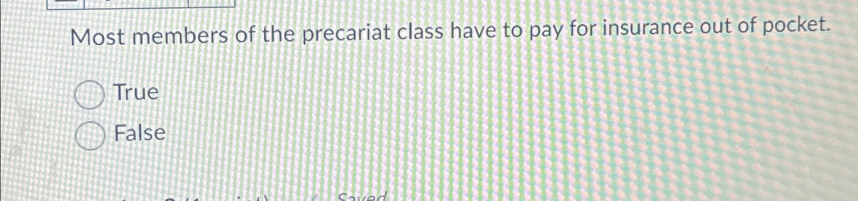 Solved Most members of the precariat class have to pay for | Chegg.com