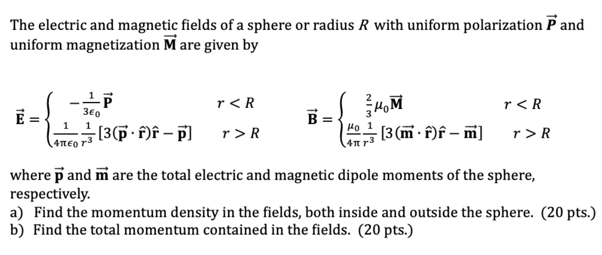 Solved The electric and magnetic fields of a sphere or | Chegg.com