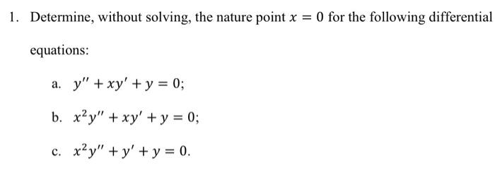 Solved 1. Determine, without solving, the nature point x=0 | Chegg.com