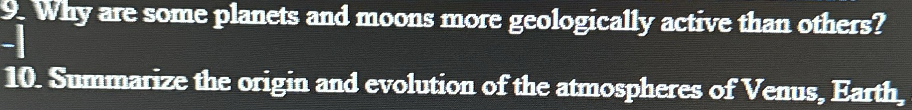 Solved Why are some planets and moons more geologically | Chegg.com