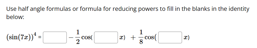 Solved Use half angle formulas or formula for reducing | Chegg.com