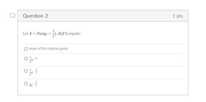 Solved X=Pois(μ=21) none of the choia 23e−221e−212e−21 | Chegg.com