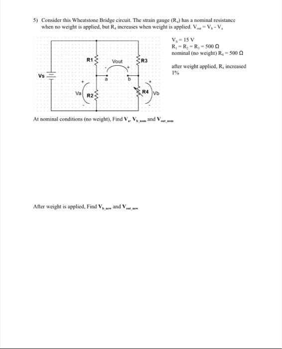 Solved 5) Consider this Wheatstone Bridge circuit. The | Chegg.com