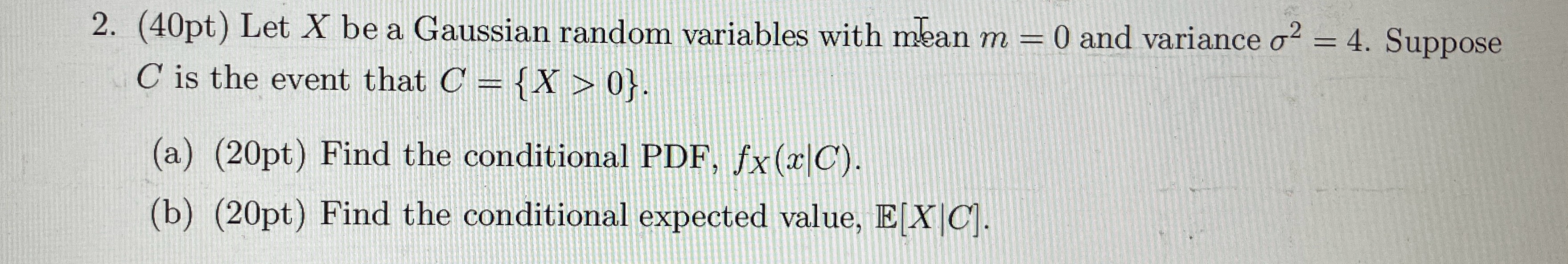 Solved (40pt) ﻿Let x ﻿be a Gaussian random variables with | Chegg.com