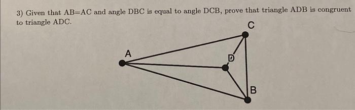 Solved 3) Given that AB=AC and angle DBC is equal to angle | Chegg.com