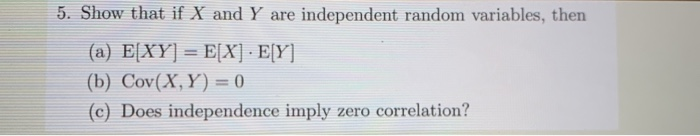 Solved 5. Show that if X and Y are independent random | Chegg.com