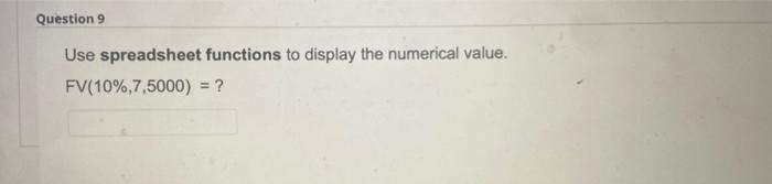 Use spreadsheet functions to display the numerical | Chegg.com