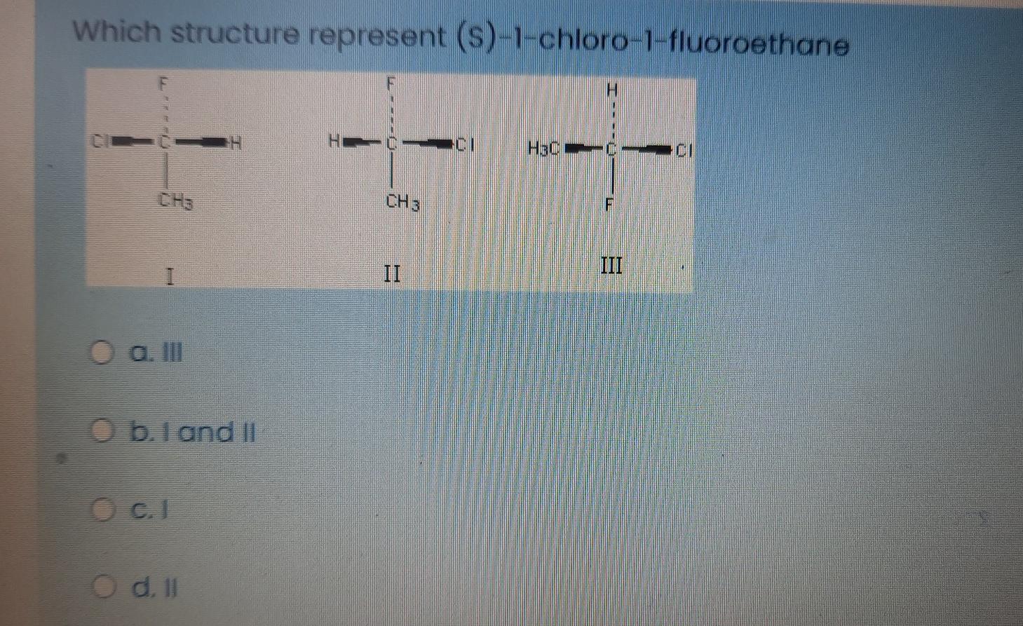 Solved Which structure represent (s)- chloro-1-fluoroethane | Chegg.com