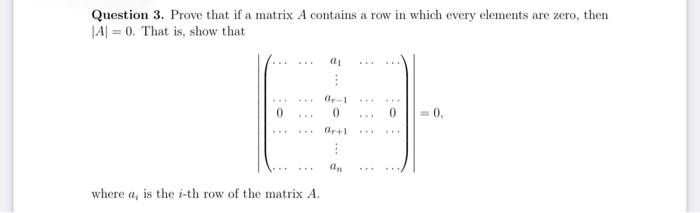 Solved Question 3. Prove that if a matrix A contains a row | Chegg.com