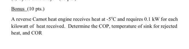 Solved Bonus (10 pts.) A reverse Carnot heat engine receives | Chegg.com