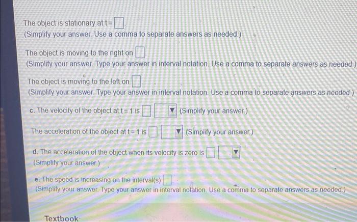 Solved The object is stationary at t= (Simplify your answer. | Chegg.com