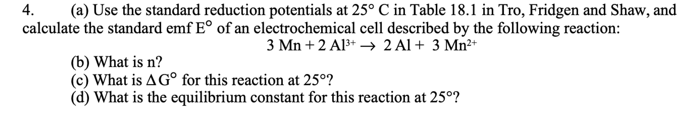 Solved (a) ﻿Use the standard reduction potentials at 25°C | Chegg.com