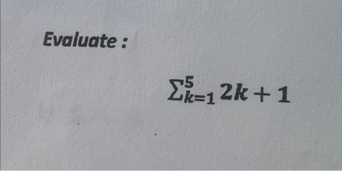 Solved Evaluate: ∑k=152k+1 | Chegg.com
