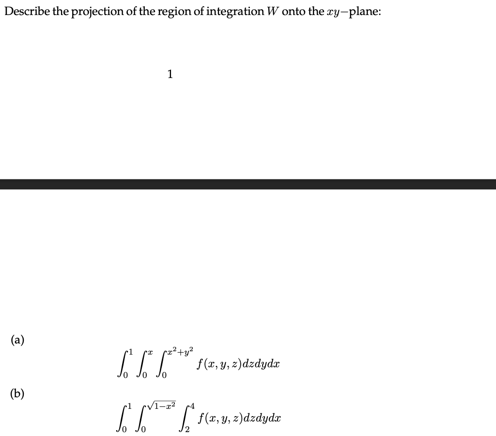 Solved Describe the projection of the region of integration | Chegg.com