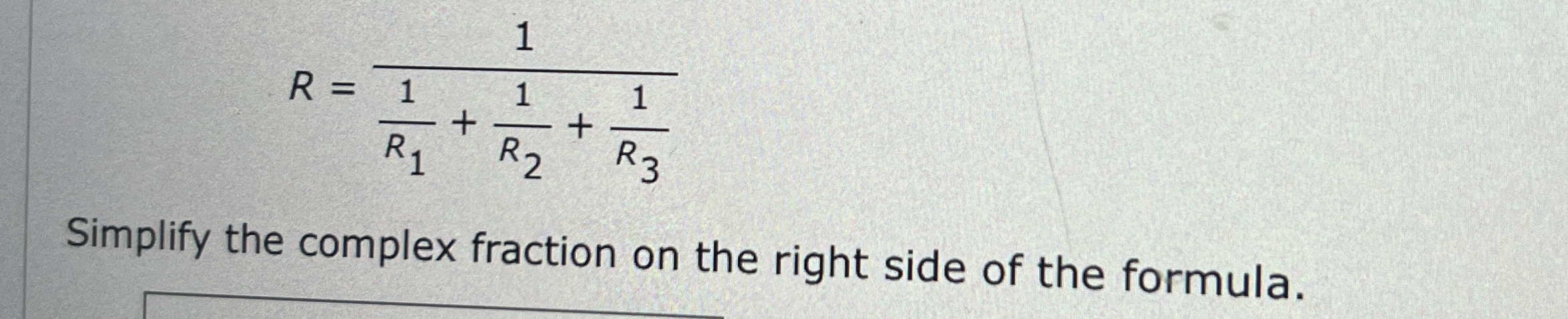 Solved R=11R1+1R2+1R3Simplify the complex fraction on the | Chegg.com