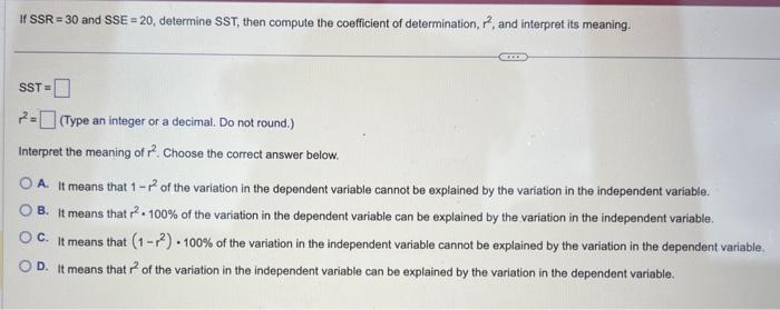 Solved If SSR=30 and SSE=20, determine SST, then compute the | Chegg.com