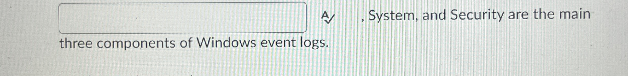 Solved The windows event log files are stored in .vxt files | Chegg.com