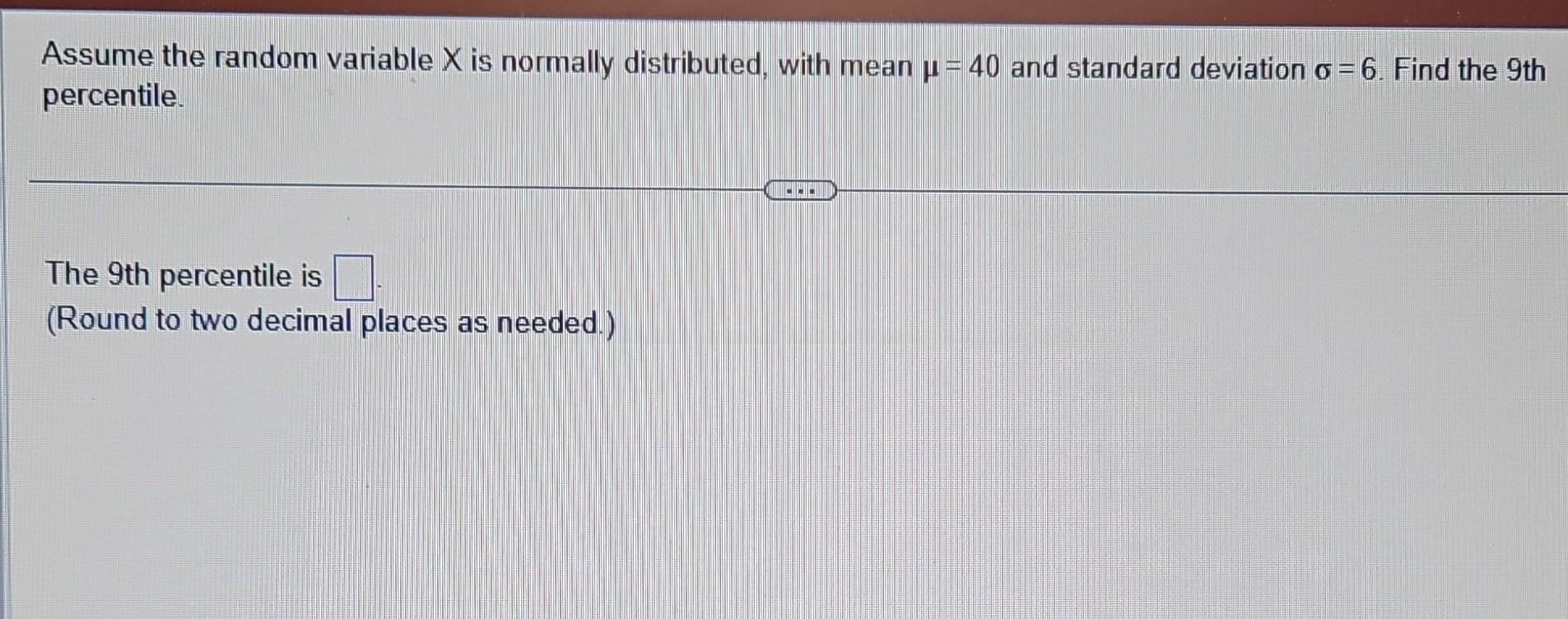 Solved Assume the random variable X is normally distributed, | Chegg.com