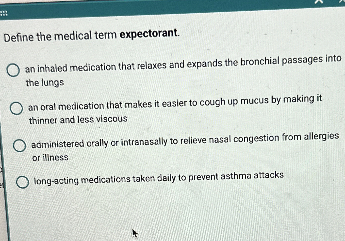 Solved Define the medical term expectorant.an inhaled | Chegg.com