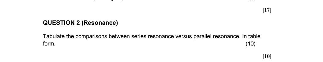 Solved Tabulate the comparisons between series resonance | Chegg.com