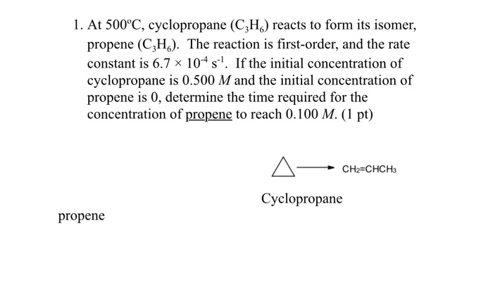 Solved 1. At 500°C, cyclopropane (CzH) reacts to form its | Chegg.com