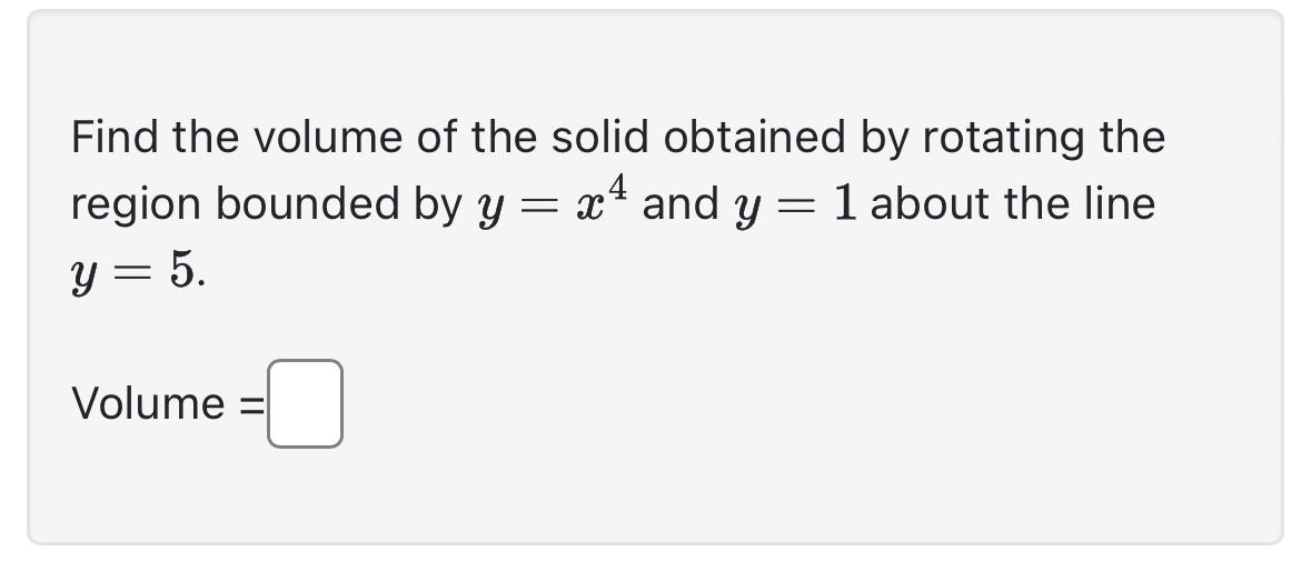 Solved Find the volume of the solid obtained by rotating the | Chegg.com