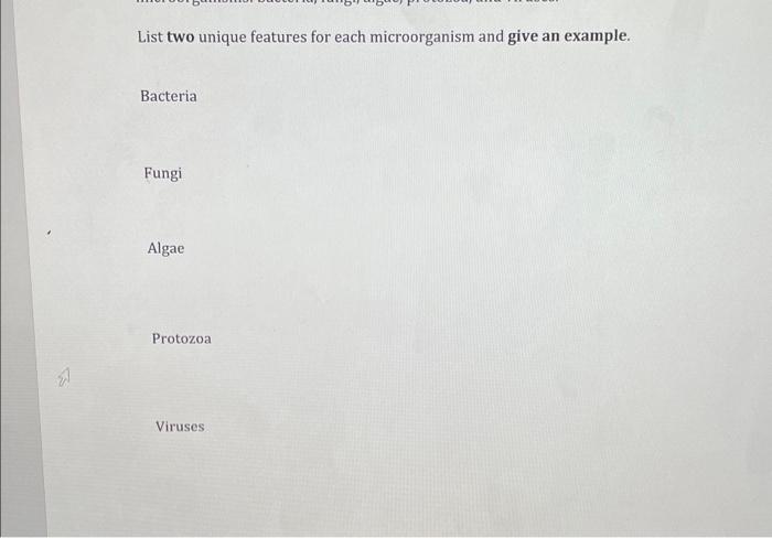 Solved List two unique features for each microorganism and | Chegg.com