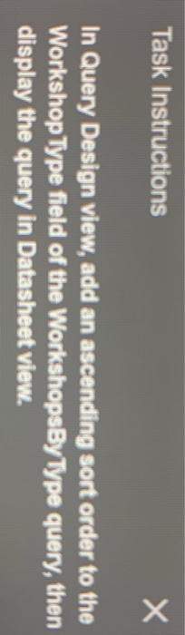 Solved Task Instructions In Query Design view, add an | Chegg.com