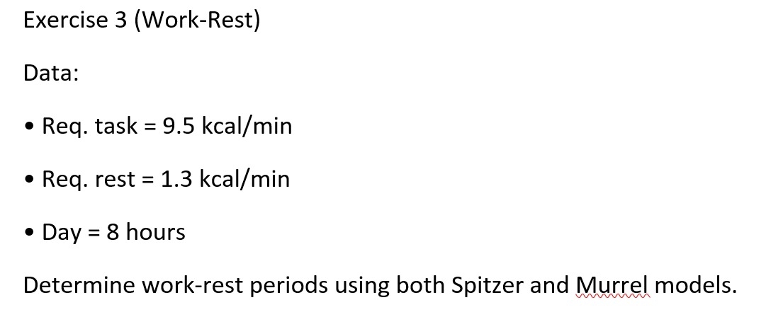 Solved Exercise 3 (Work-Rest)Data:Req. task =9.5kcalminReq. | Chegg.com