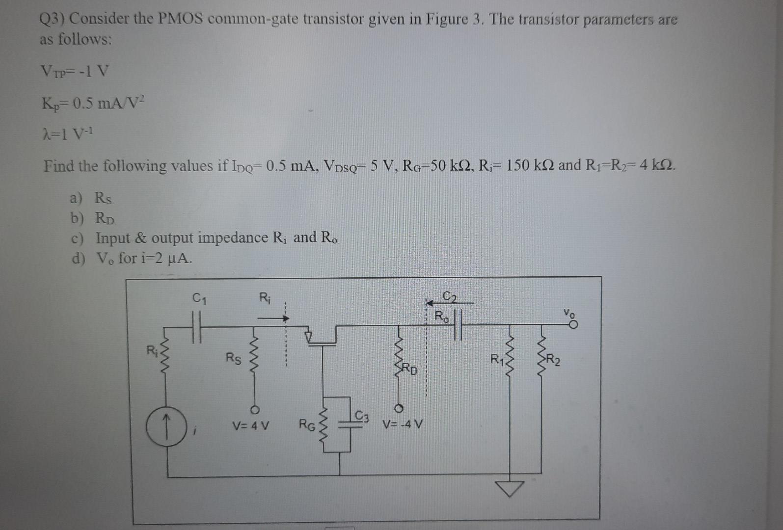 Solved Q3) Consider the PMOS common-gate transistor given in | Chegg.com