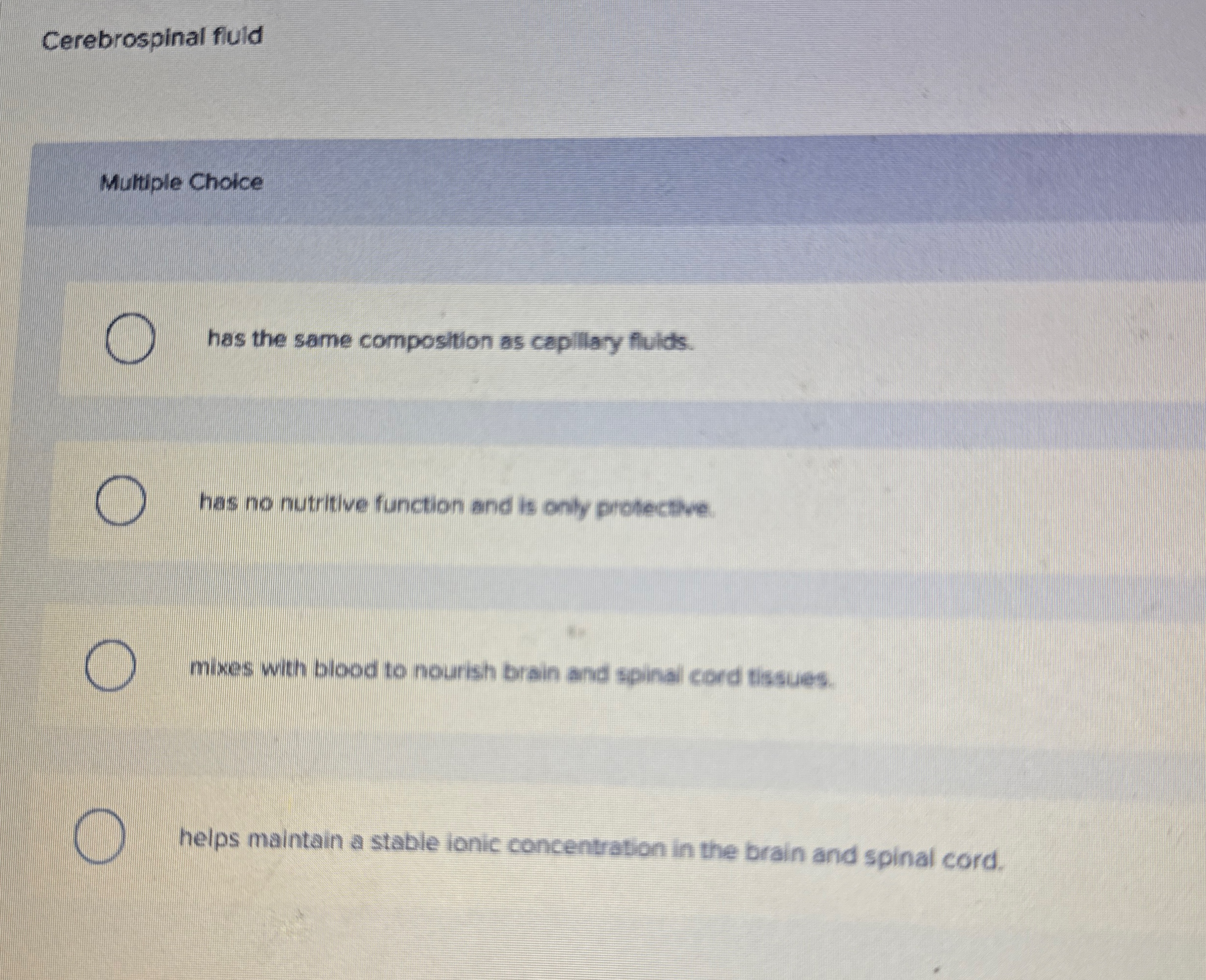 Solved Cerebrospinal fuldMultiple Choice has the same | Chegg.com