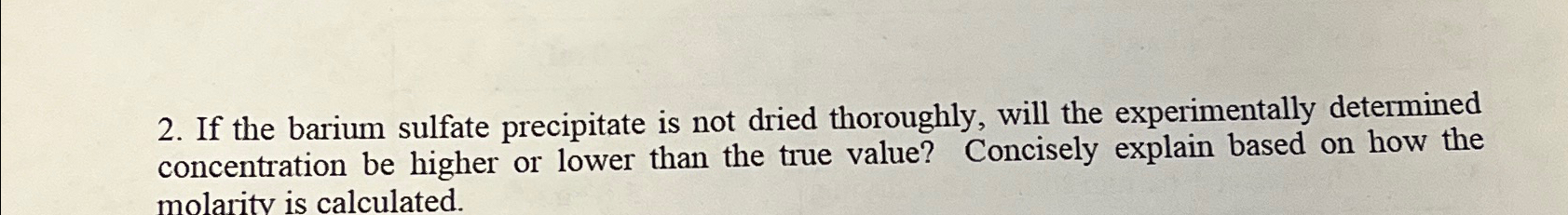 Solved If the barium sulfate precipitate is not dried | Chegg.com