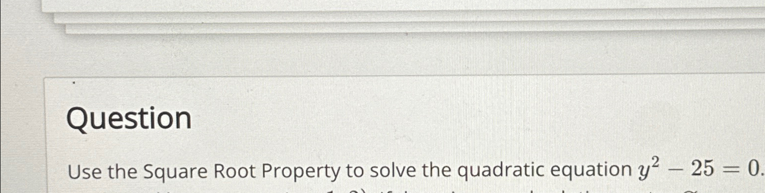 Solved QuestionUse the Square Root Property to solve the | Chegg.com