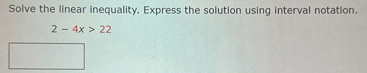 Solved Solve the linear inequality. Express the solution | Chegg.com
