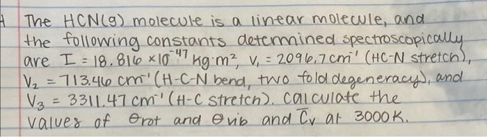 Solved The HCN Hg) molecule is a linear molecule, and the | Chegg.com